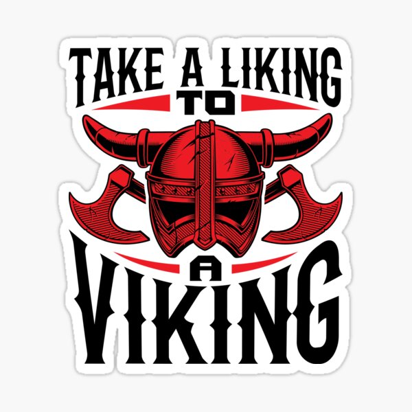 "Take a Liking to a Viking" Sticker for Sale by jaygo | Redbubble