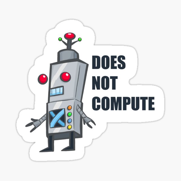 "Does Not Compute Robot " Sticker for Sale by KATastrophicArt | Redbubble