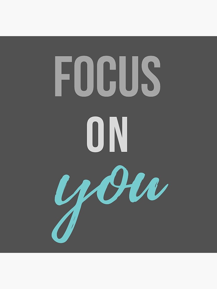 "Focus On You - Motivational Quote" Poster for Sale by m95sim | Redbubble