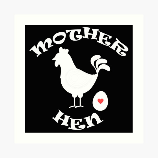 "MOTHER HEN" Art Print for Sale by LPDesignsUK | Redbubble