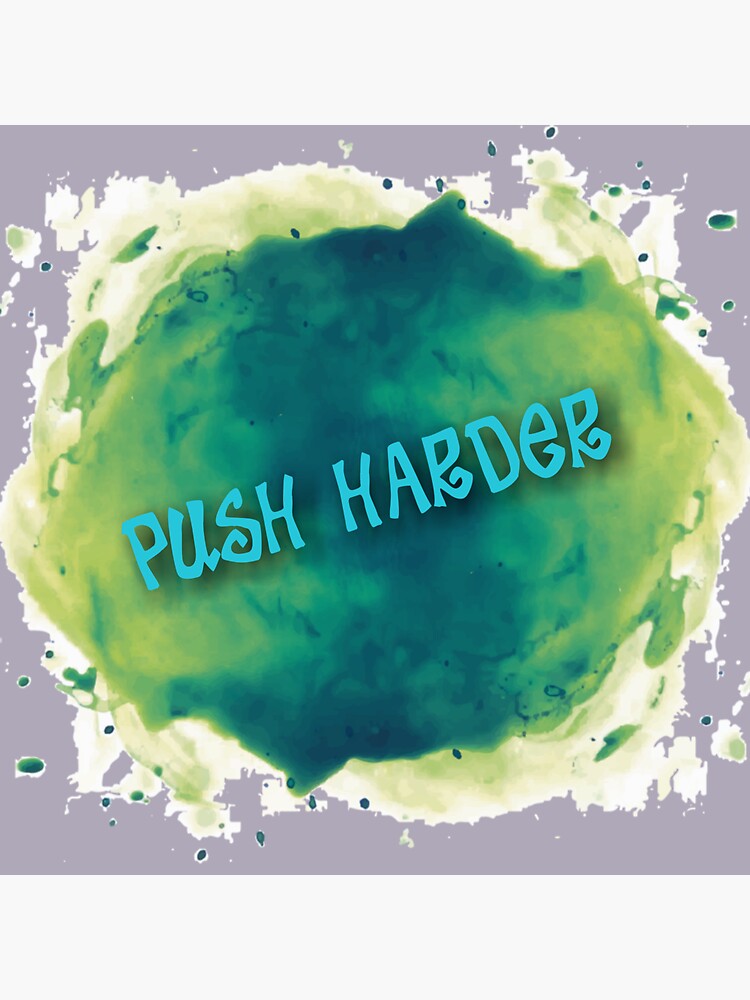 "Push Harder" Sticker by Route92 | Redbubble