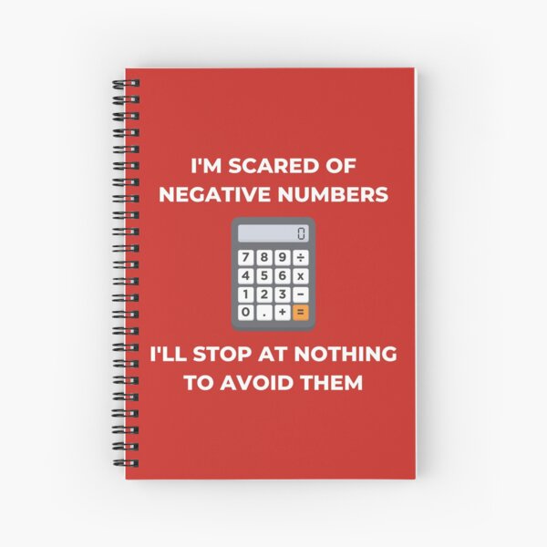 "I'm Scared of Negative Numbers (White)" Spiral Notebook by ...