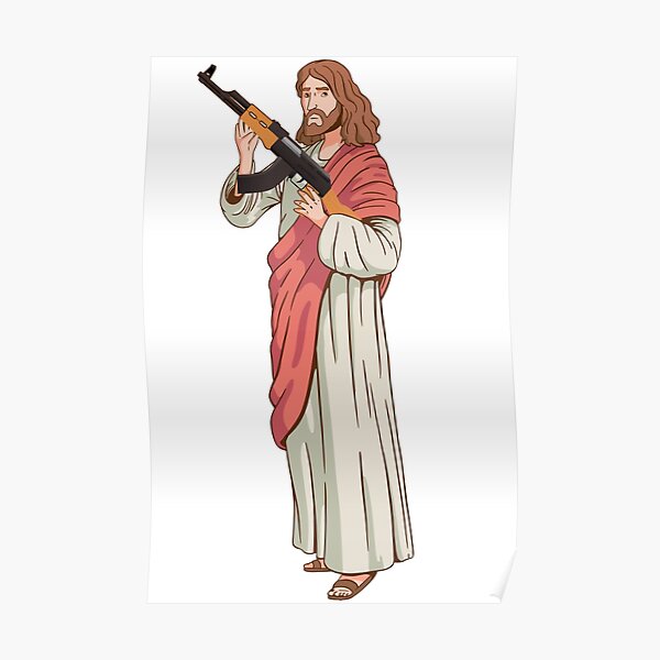 "Jesus with Ak-47" Poster for Sale by emphatic | Redbubble