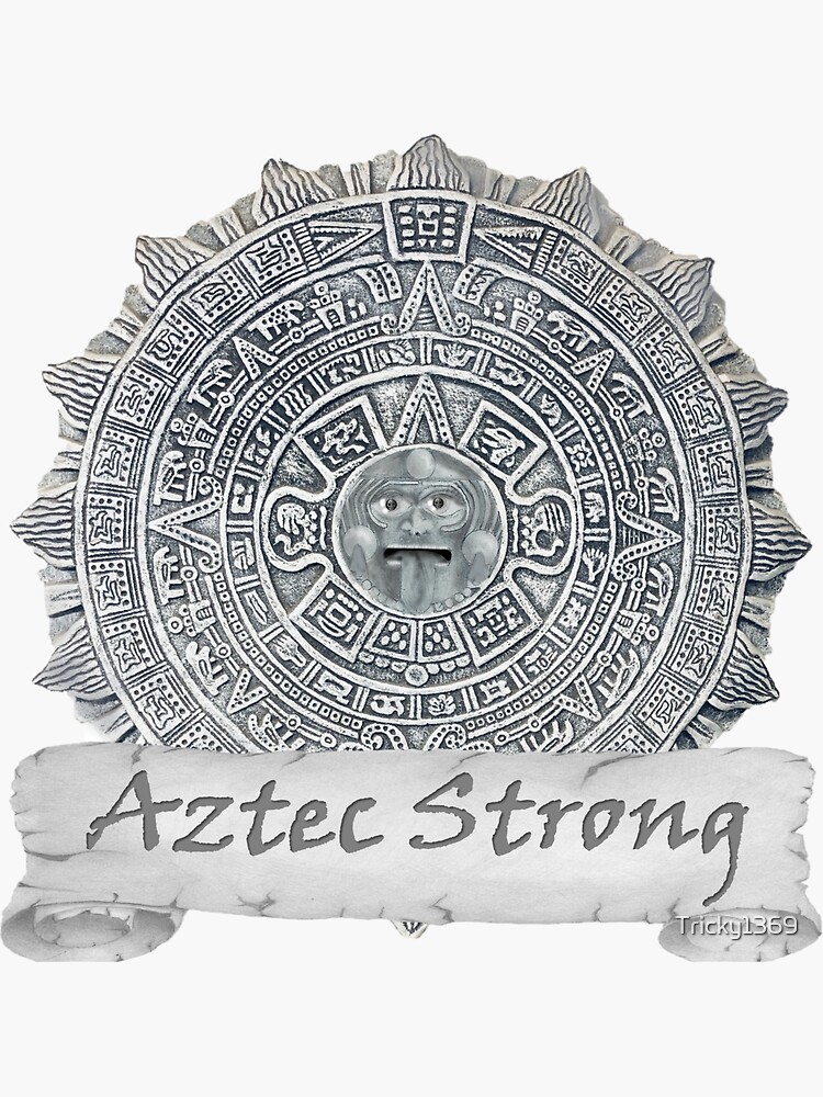 "Aztec Strong" Sticker for Sale by Tricky1369 | Redbubble