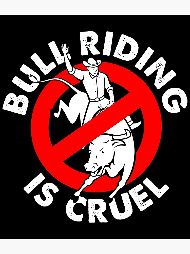 "Stop bull riding animal rights activism" Poster by ReignGFX | Redbubble