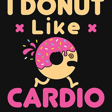 "I Donut Like Cardio Exercise Fitness Doughnut Pun" Socks for Sale by ...