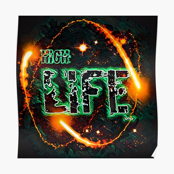 "High life" Poster by iceman1212 | Redbubble