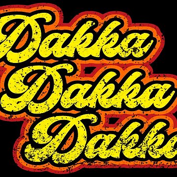 "Dakka Dakka Dakka" Sticker for Sale by Mercatus | Redbubble