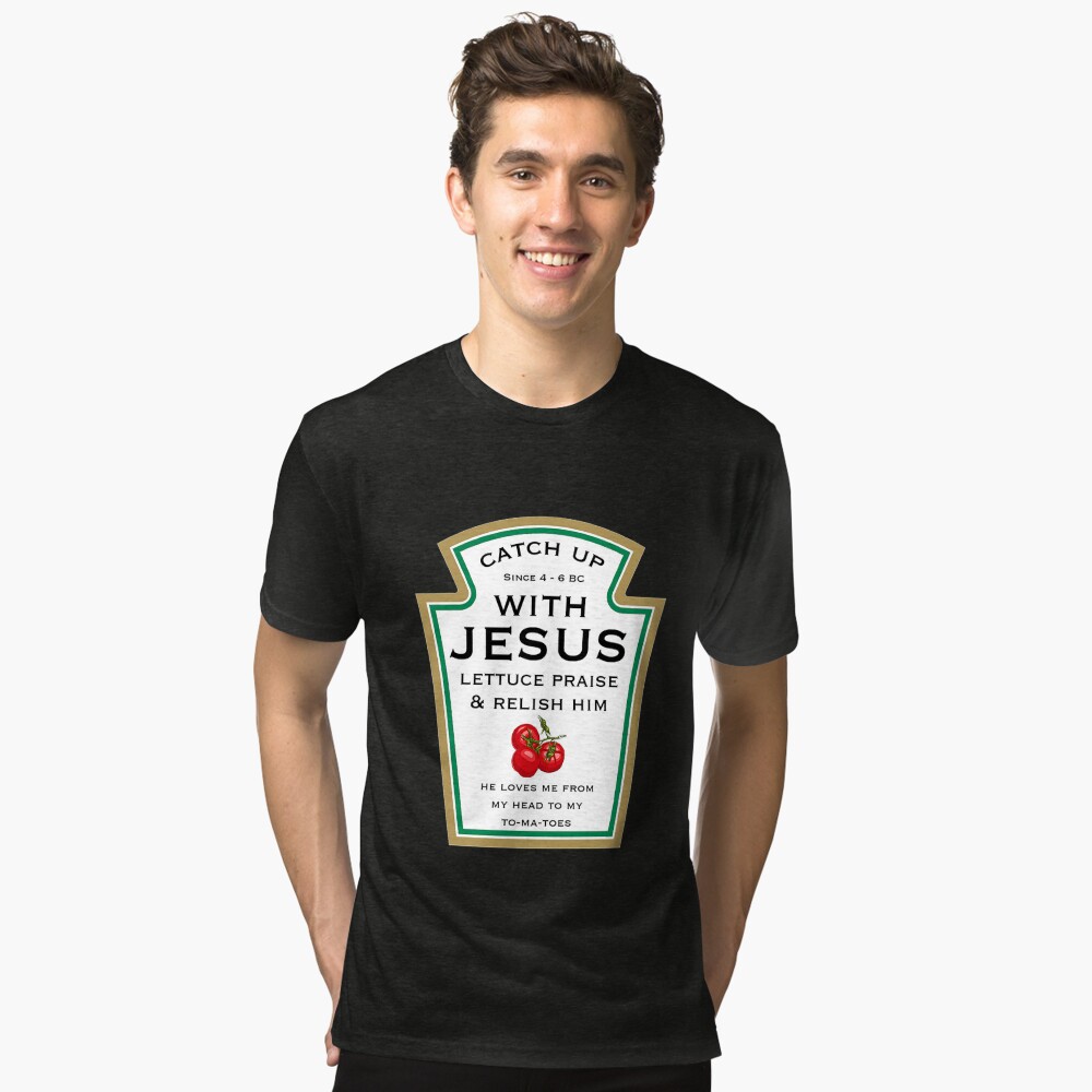 "Catch Up With Jesus - Lettuce Praise Him - Jesus Gifts - Jesus Shirts ...