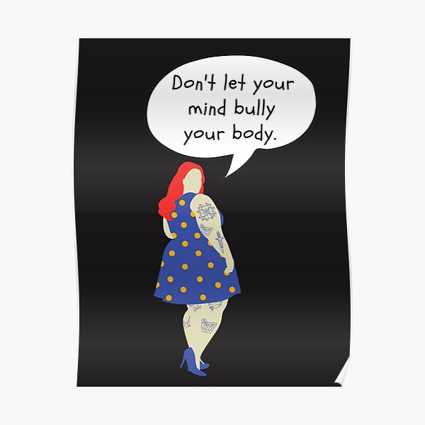 Dont Let Your Mind Bully Your Body Poster By Magicallove Redbubble