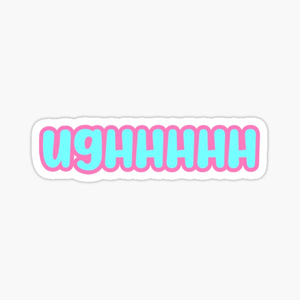 Ughhh Gifts & Merchandise | Redbubble
