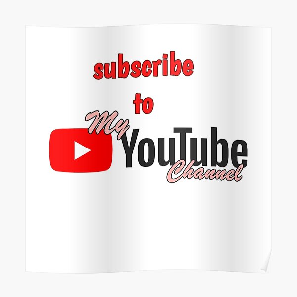 "subscribe to my youtube channel" Poster for Sale by BenadEvenChen ...