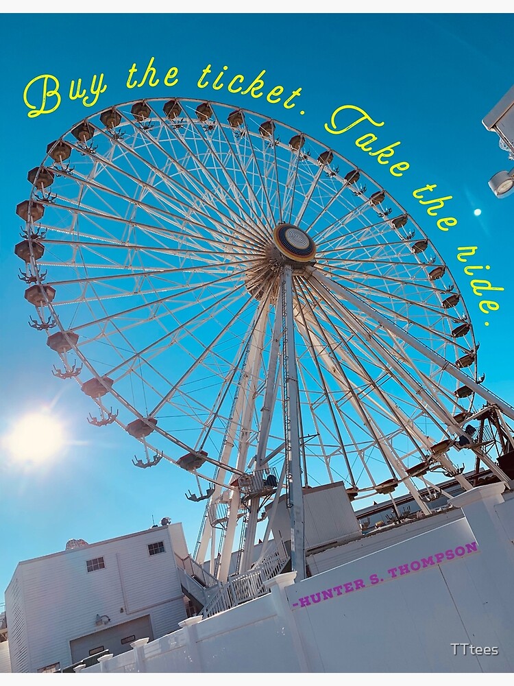 BUY THE TICKET, TAKE THE RIDE T-Shirt and Art Canvas sold by DaviRay ...