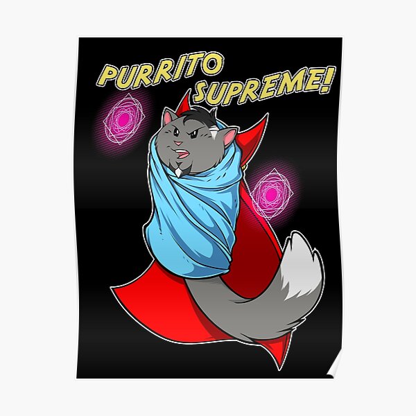 " Purrito Supreme Snug Kitty Cat Meme Funny Phrase " Poster for Sale by ...
