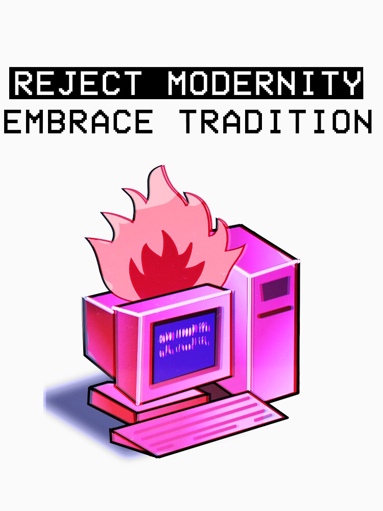 "Reject Modernity Embrace Tradition Vaporwave Computer" T-shirt for ...