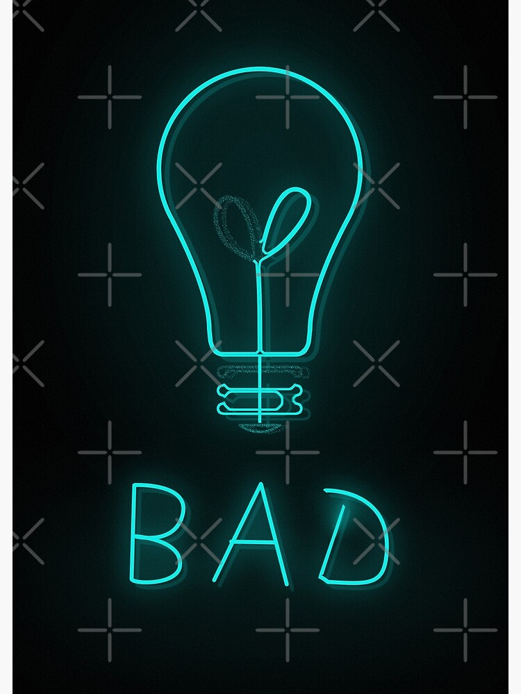 "Bad Idea" Poster for Sale by rolffimages | Redbubble
