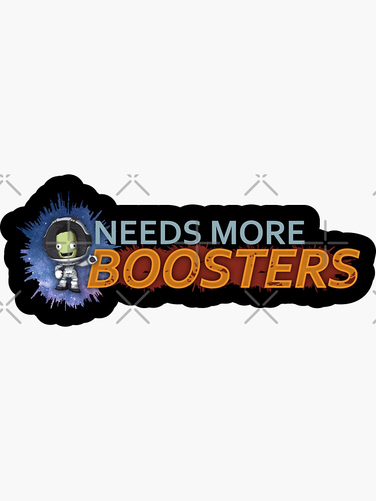 "KERBAL: NEEDS MORE BOOSTERS" Sticker for Sale by Madjack66 | Redbubble