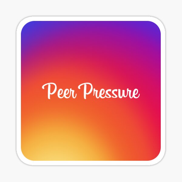 Peer Pressure Stickers | Redbubble
