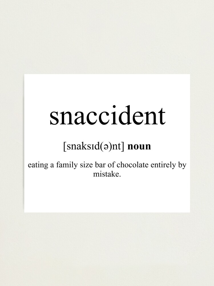 Fotodruck mit "Snaccident (Snackunfall) Definition | Dictionary ...