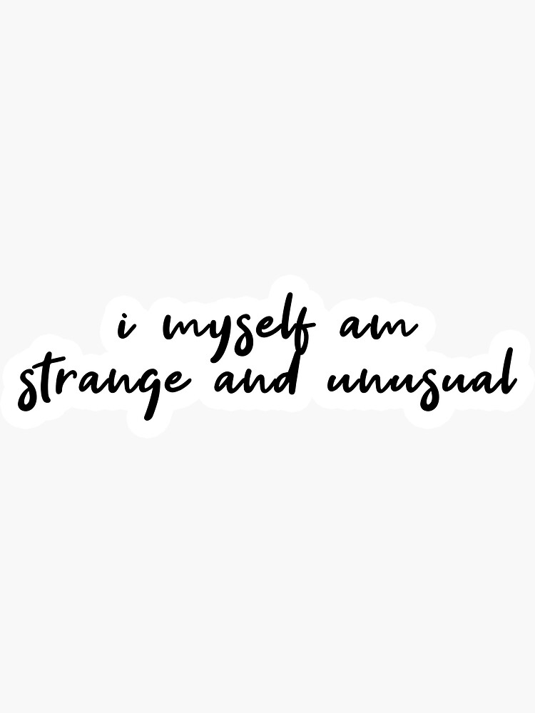 "i myself am strange and unusual Meme Speech" Sticker by sosavvvy ...