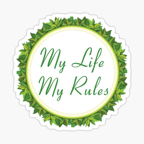 "My life, my rules" Sticker for Sale by poonam25 | Redbubble