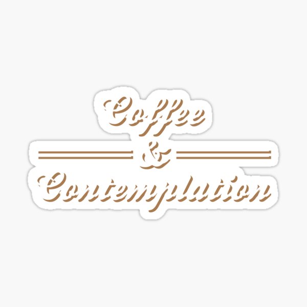 "Coffee And Contemplation | White v2" Sticker for Sale by dcspaceuk ...