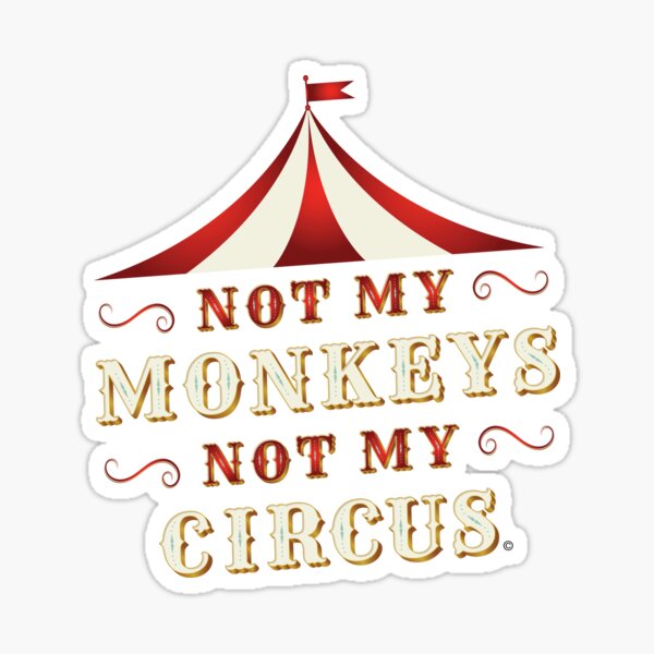 "Copy of Not my Monkey" Sticker for Sale by Fortitudebc | Redbubble