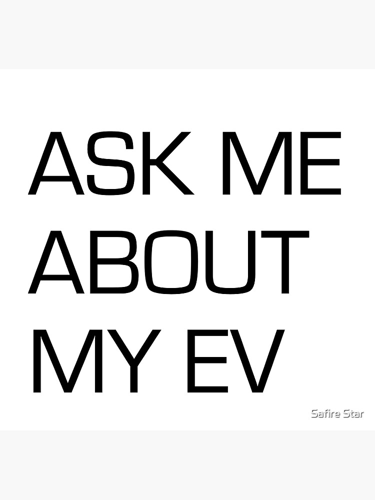 "Ask Me About My EV" Sticker for Sale by safirestar09 | Redbubble