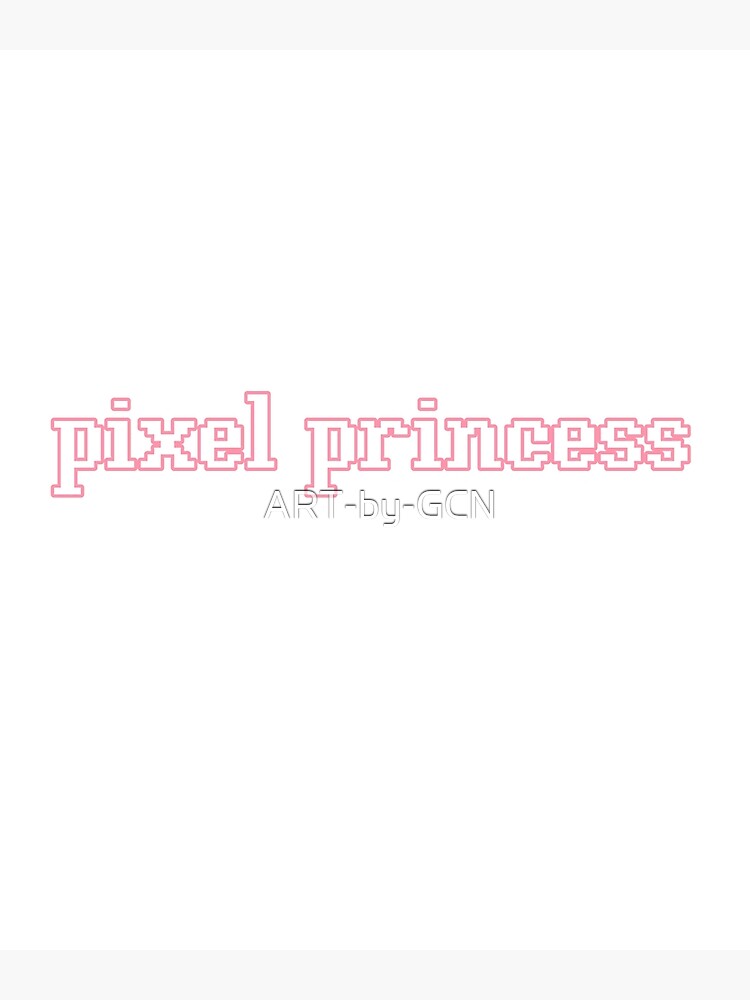 "Pixel Princess" Poster by ART-by-GCN | Redbubble