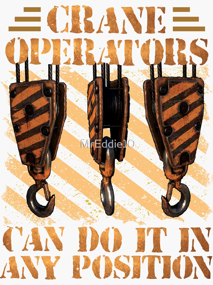 "Crane Operator Funny Worker Quote" Sticker for Sale by MrEddie10 ...