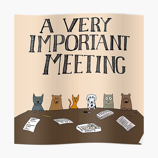 "A Very Important Meeting" Poster for Sale by Artosaurus | Redbubble
