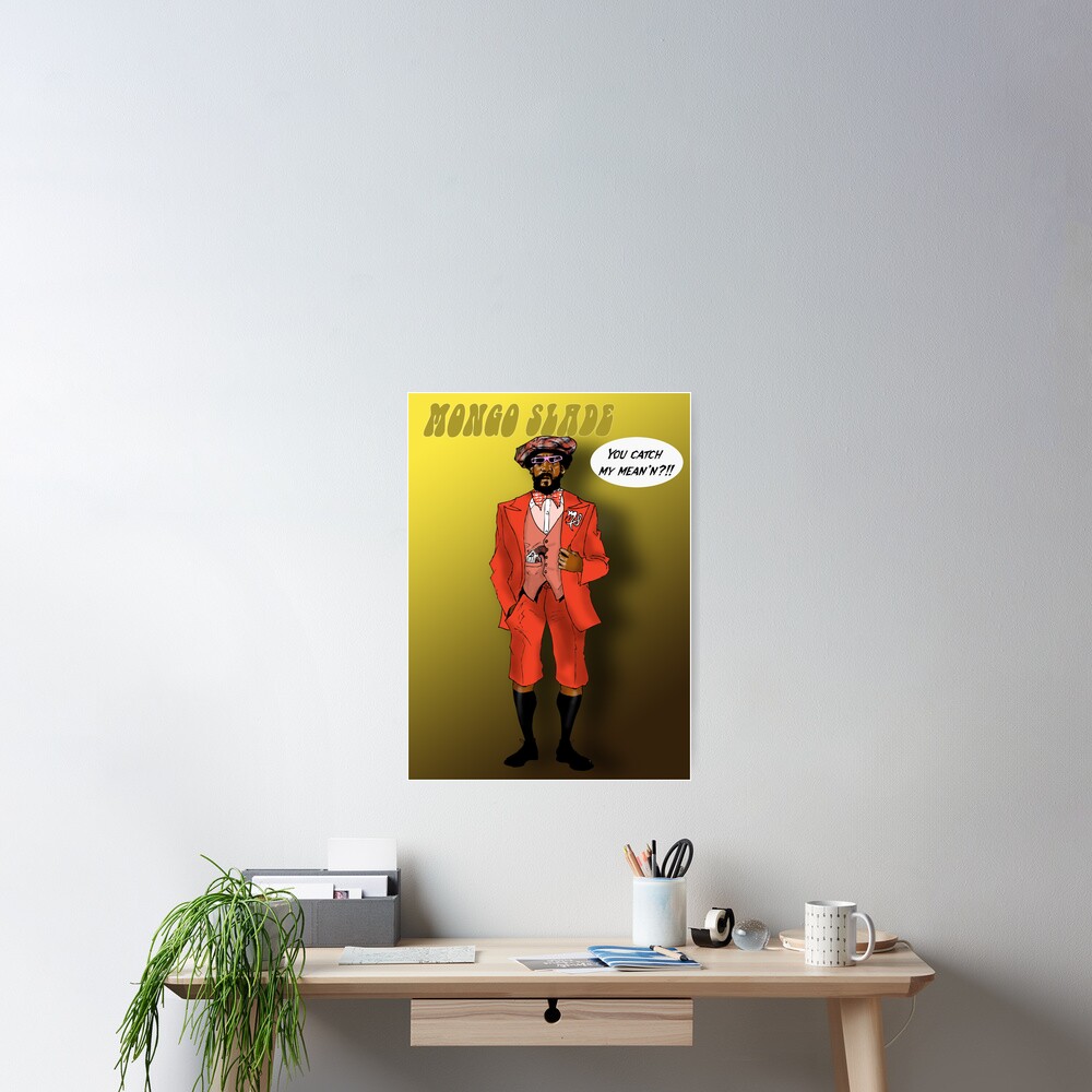 "Mongo Slade from Let's Do it Again" Poster by timzartwork | Redbubble