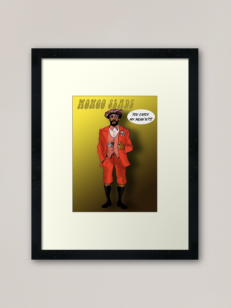 "Mongo Slade from Let's Do it Again" Framed Art Print by timzartwork ...