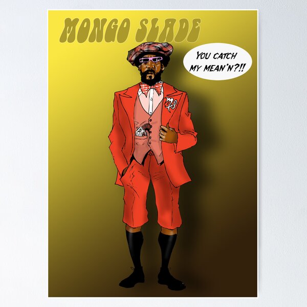 "Mongo Slade from Let's Do it Again" Poster for Sale by timzartwork ...