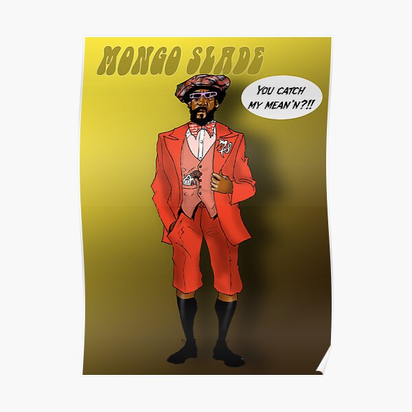 "Mongo Slade from Let's Do it Again" Poster by timzartwork | Redbubble