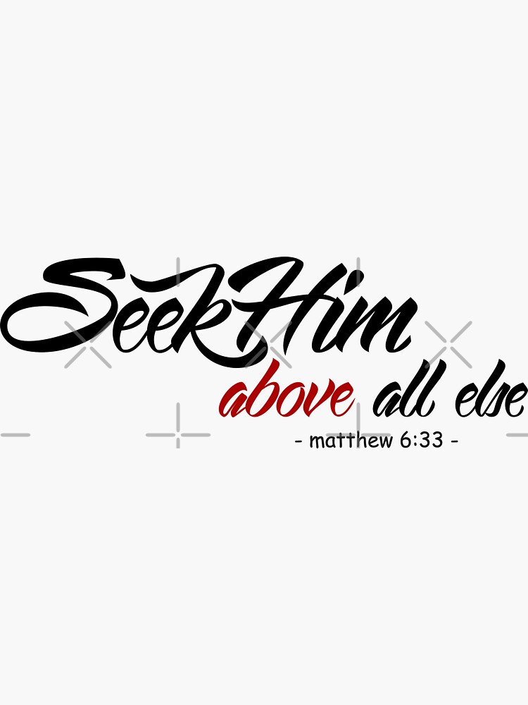 ""Seek Him Above All Else" matthew 6:33 hand lettering illustration ...