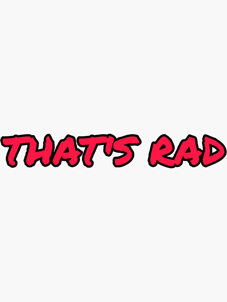 "Thats Rad" Sticker for Sale by DnTheory | Redbubble