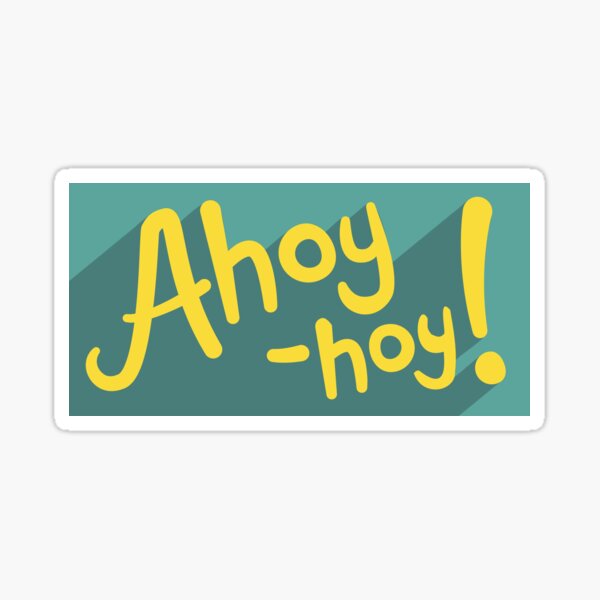 Ahoy Hoy Gifts & Merchandise | Redbubble