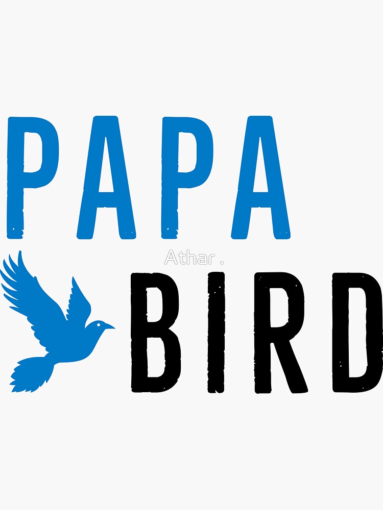 "Papa Bird" Sticker by rijalfauji15 | Redbubble