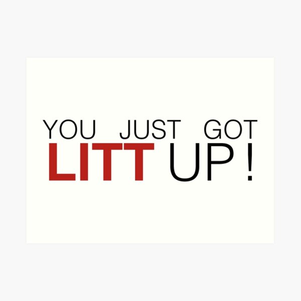 You Just Got Litt Up Gifts & Merchandise | Redbubble