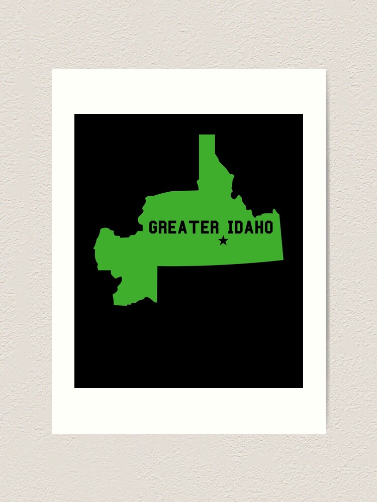 "Greater Idaho 2020 Map , Move Oregon's Border for a Greater Idaho" Art ...