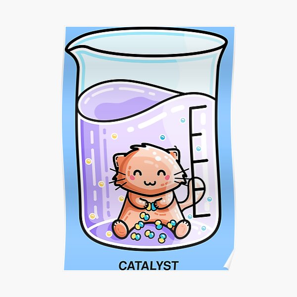 "Catalyst Cute Chemistry Cat Pun" Poster by freeves | Redbubble