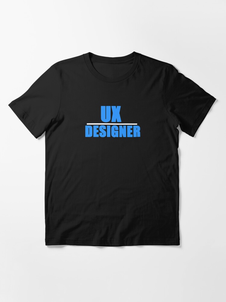 "UX Designer" T-shirt for Sale by DigitalConvoy | Redbubble | ux ...