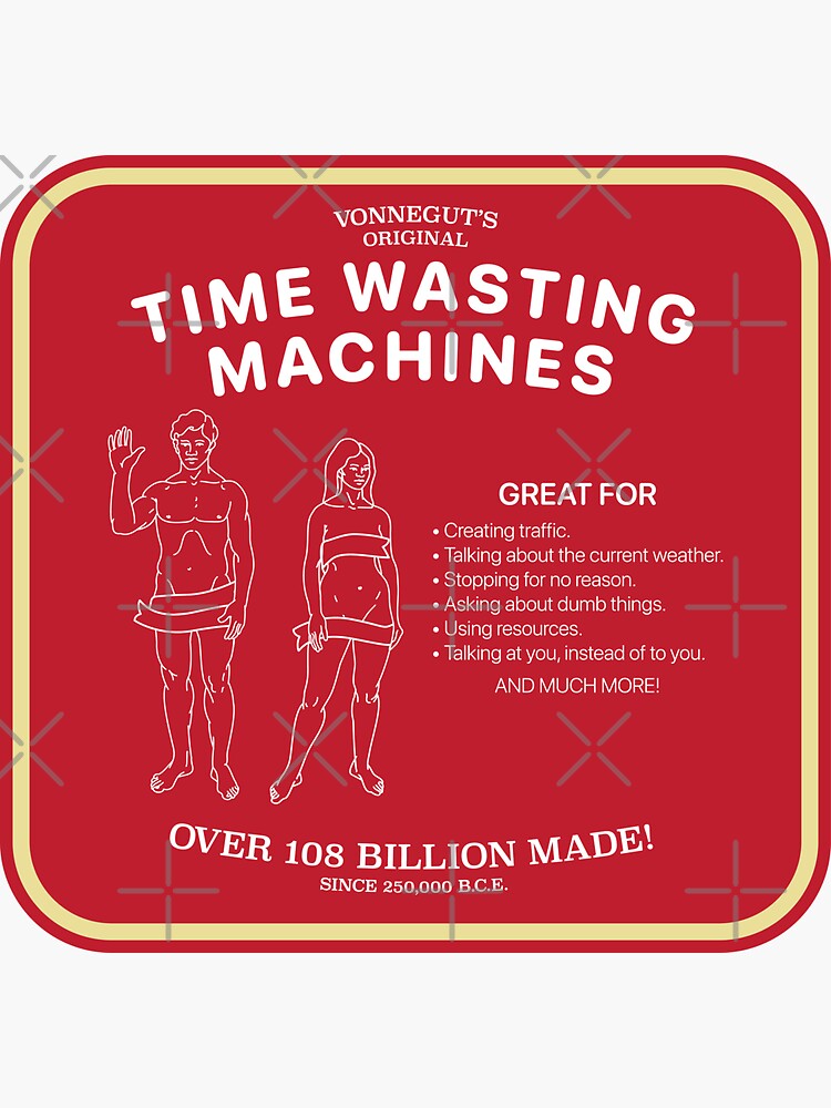 "Vonnegut's Original Time Wasting Machines!" Sticker for Sale by ...