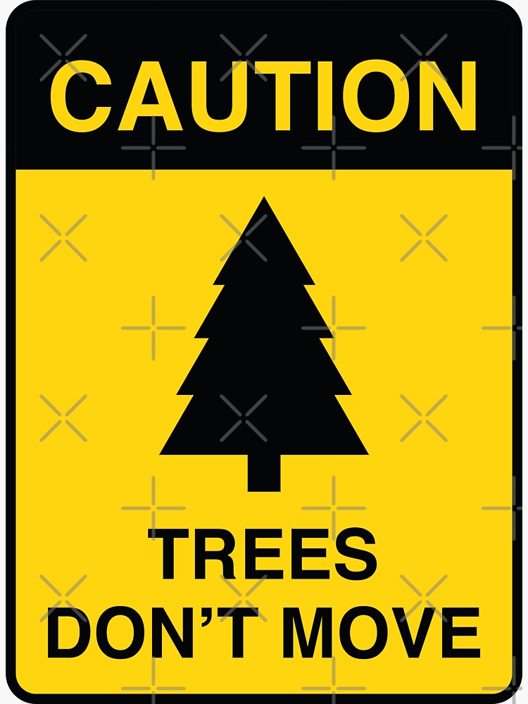 "Trees Don't Move" Sticker for Sale by LuckyFoxDesigns | Redbubble