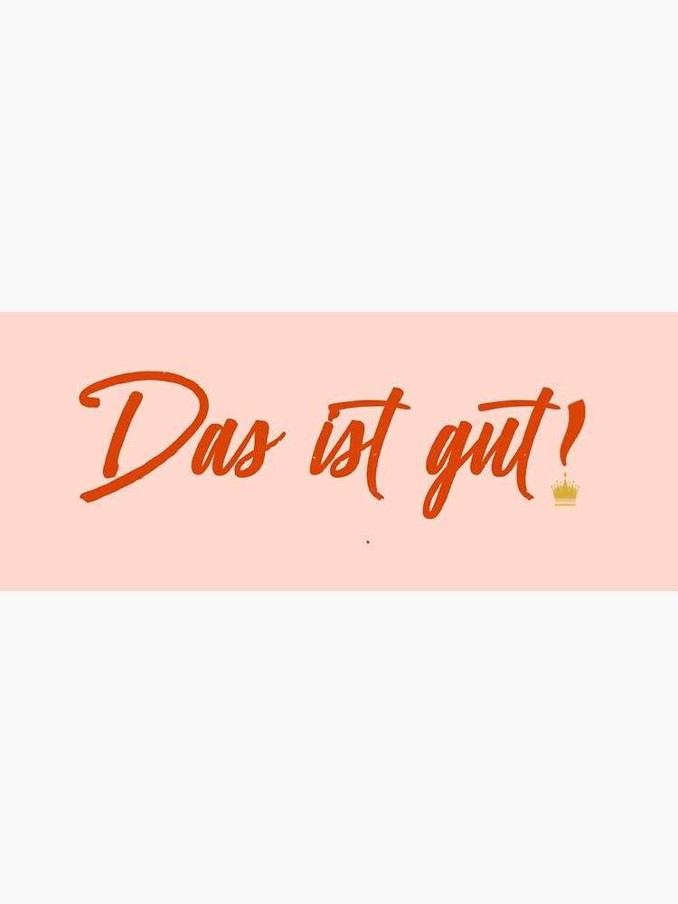 "Das ist gut" Poster for Sale by potterhead42 | Redbubble