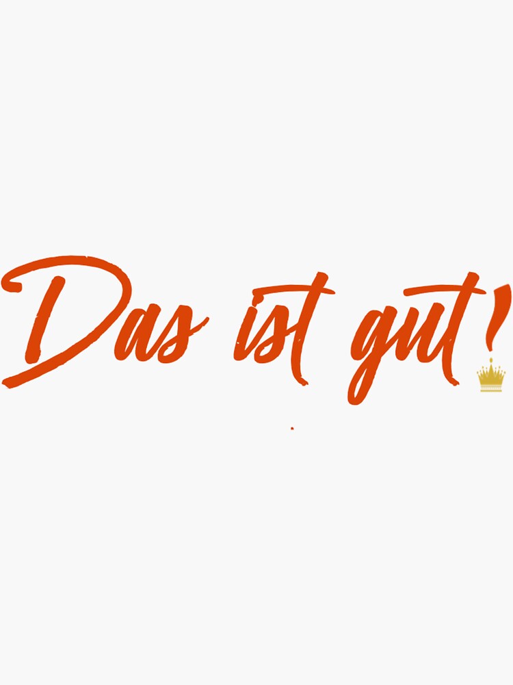 "Das ist gut" Sticker for Sale by potterhead42 | Redbubble