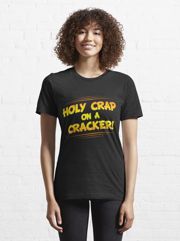 "Holy Crap on a Cracker" T-shirt for Sale by KRDesign | Redbubble | penny t-shirts - sheldon ...