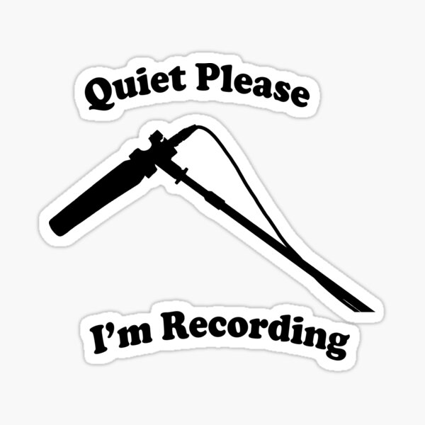 "Quiet Please Recording Boom Operator Sound Engineer" Sticker for Sale ...