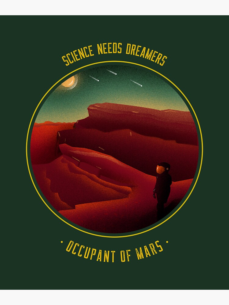 "Science Needs Dreamers Occupant of Mars Space Design" Sticker for Sale ...